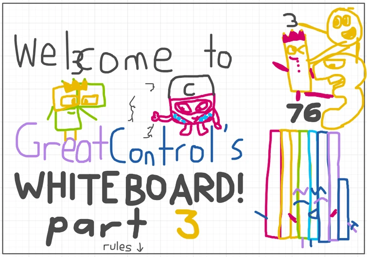 GreatControl's Whiteboard Part 3! | Fandom