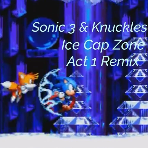 Ice Cap Zone Act 1 remix! | Fandom