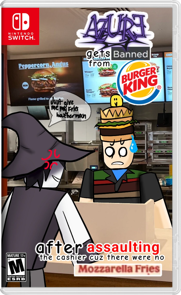 Azure gets banned from Burger King after assaulting an employee cuz ...