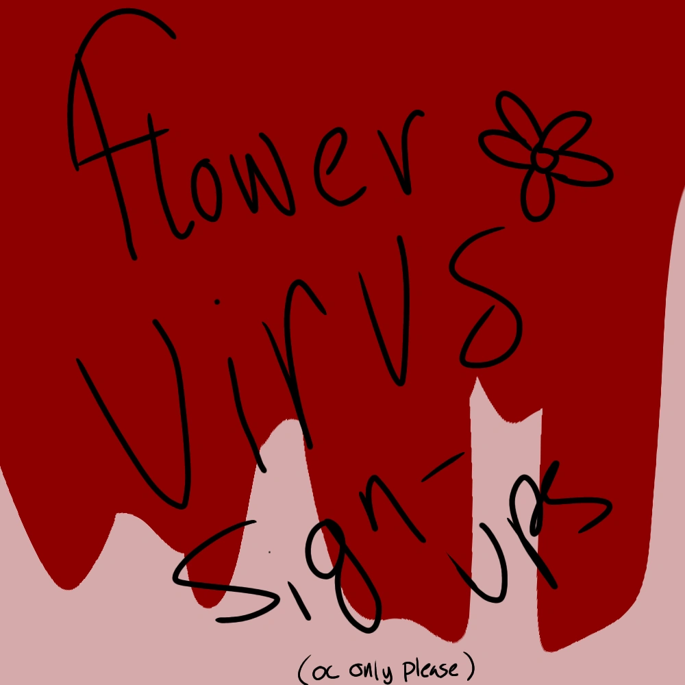 flower virus sign ups take two | Fandom