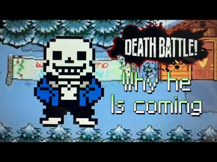 Why Sans is coming to Death Battle. | Fandom