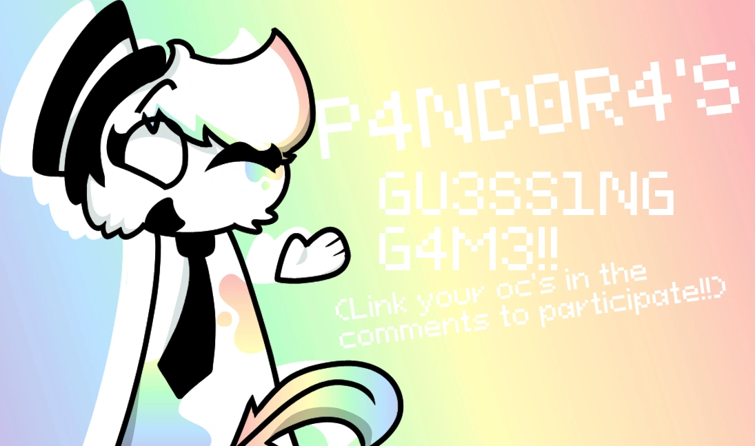 Introducing: P4ND0R4's Guessing Game!! | Fandom