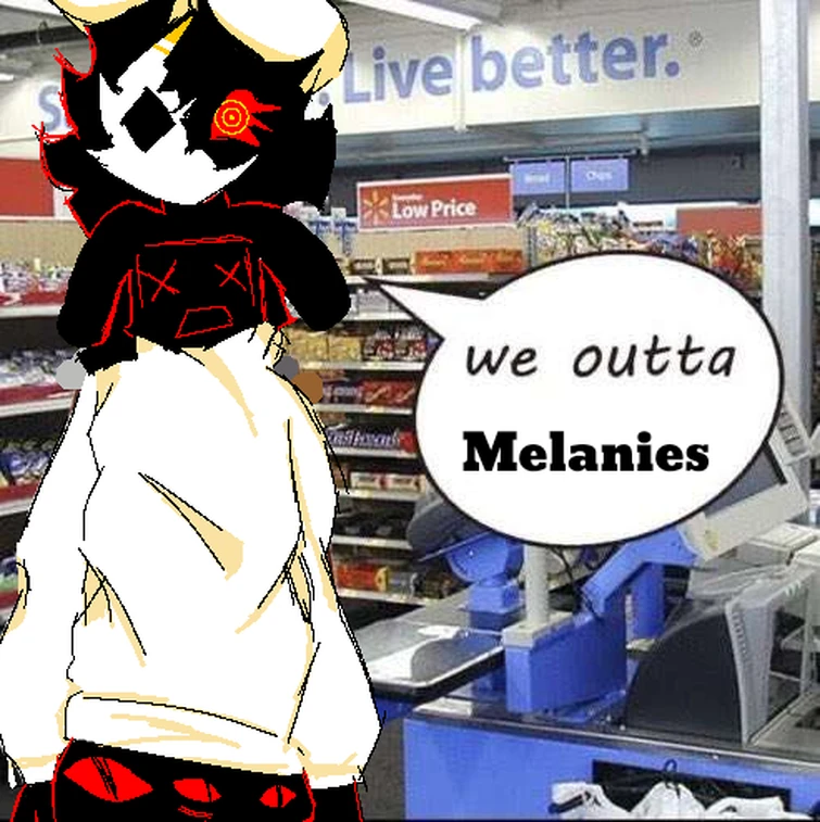 We outta melanies | Fandom