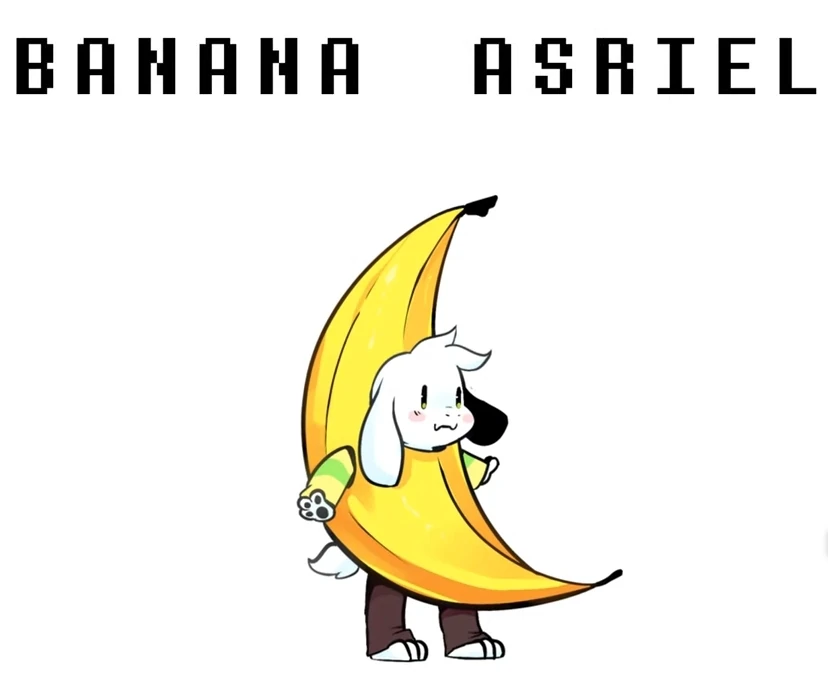 Banana asriel | Fandom