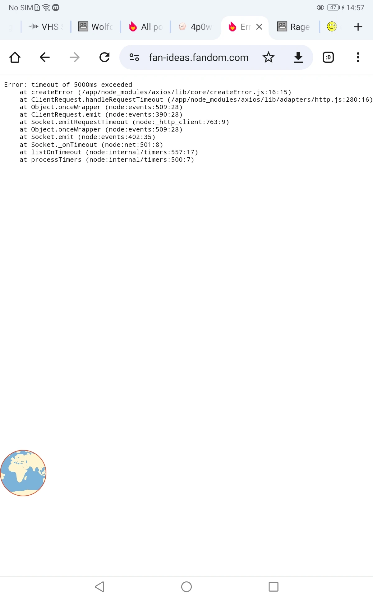 SCREW THIS STUPID ERROR: TIMEOUT PF 5000MS EXCEEDED!!! THIS SUCKS! | Fandom
