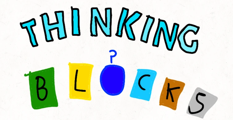 Thinkingblocks Theme Song | Fandom
