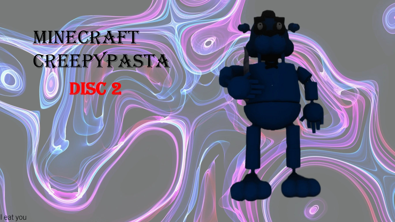 Minecraft Creepypasta: Disc 2 | Fandom
