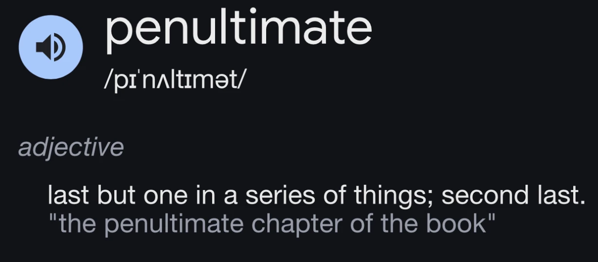 Wait... Penultimate Isn't Penultimate? | Fandom