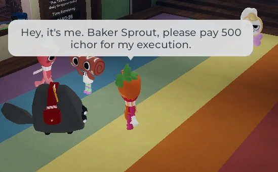 Hey, it's me. Baker Sprout, please pay 500 ichor for my execution. | Fandom
