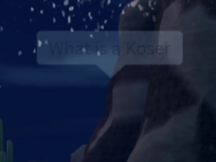 “What is a koser?“🥰 *gets erased out of existence* | Fandom