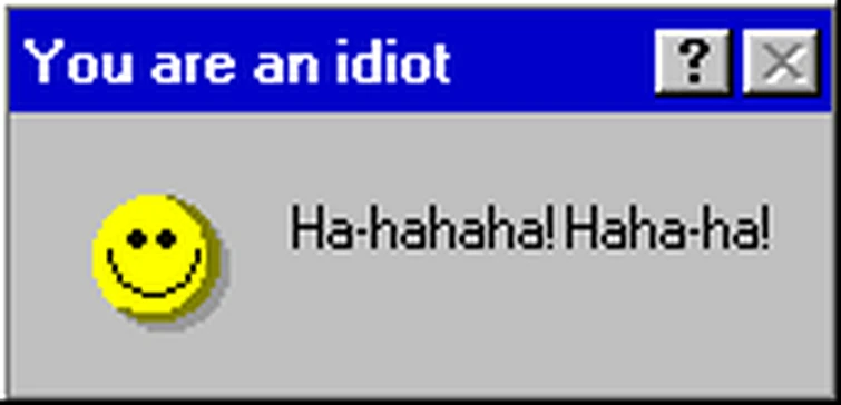 This is how you trick an idiot! | Fandom