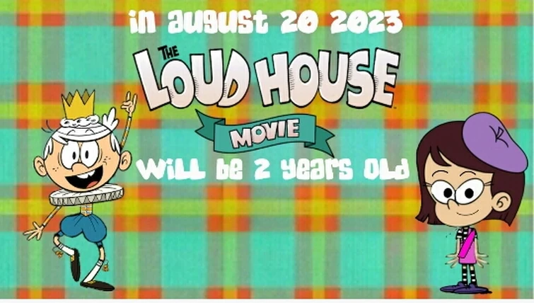 A Little Annoucnment About The Loud House Movie's 2nd Anniversary | Fandom