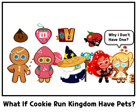 What If Cookie Run Kingdom Have Pets? | Fandom