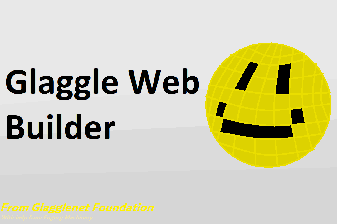 Update on my "Glaggle Web Builder" page | Fandom