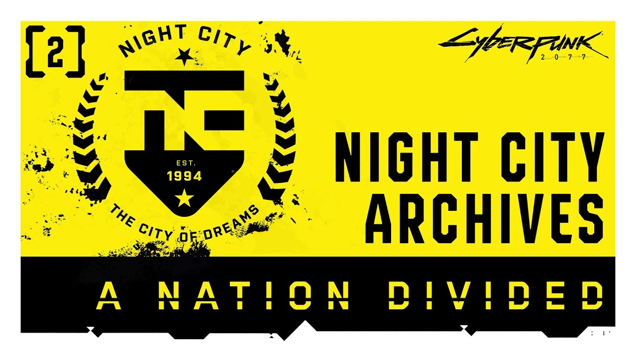 Cyberpunk 2077 — Night City Archives | Episode 2: A Nation Divided | Fandom