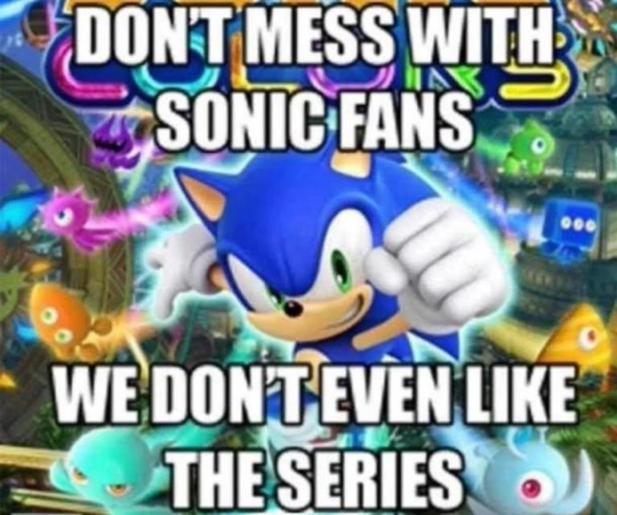 DON’T MESS WITH SONIC FANS!! | Fandom