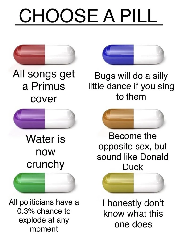 choose a pill, any pill | Fandom