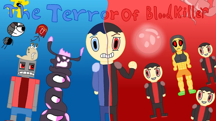 The Terror of Bloodkiller... The Full Series... | Fandom