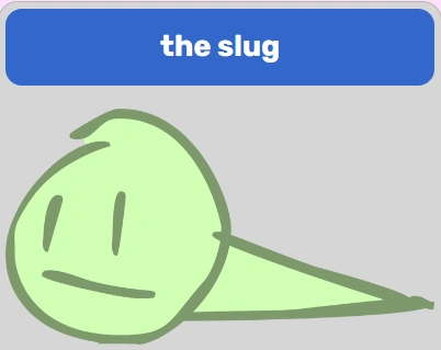 the slug is here | Fandom