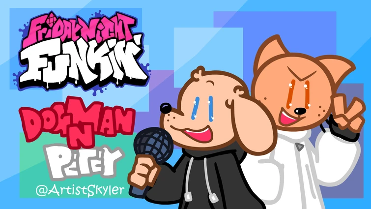 Friday Night Dog Man (sorry for the bad name) UPDATED CHARACTER LIST ...