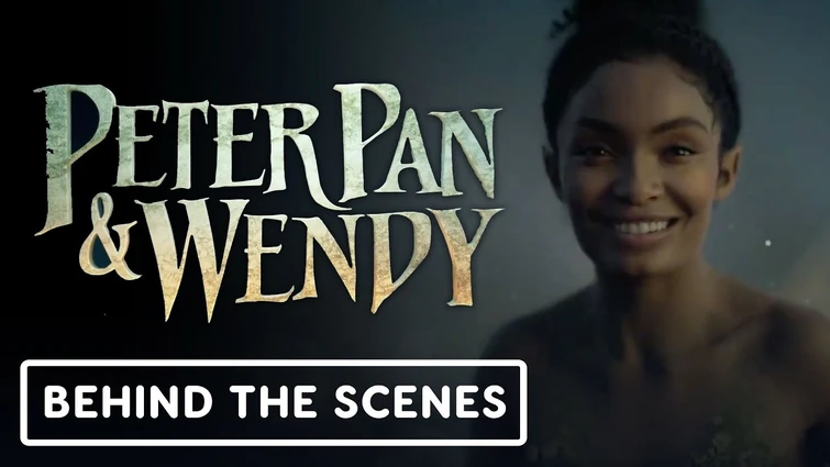 Peter Pan & Wendy - Official Behind the Scenes Clip by IGN | Fandom