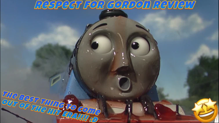 Respect for Gordon Review | Fandom