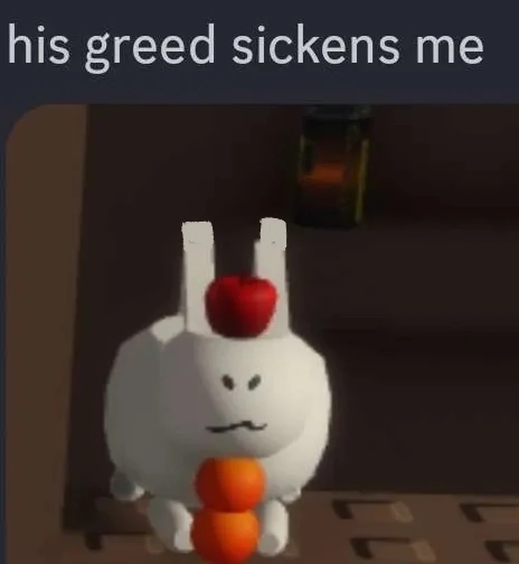 His greed sickens me.. | Fandom