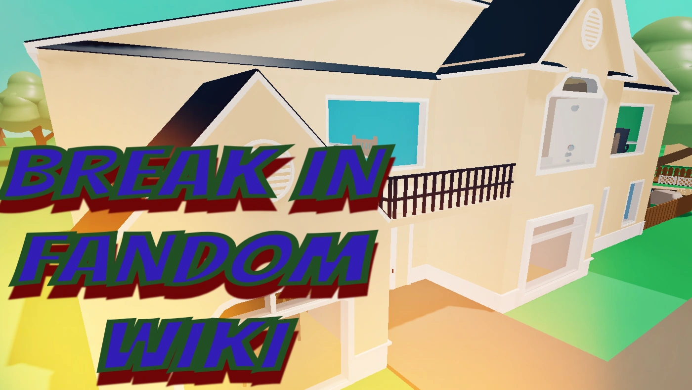 Discuss Everything About Roblox Break In Wiki | Fandom