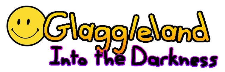 Glaggleland: Into the Darkness | Fandom