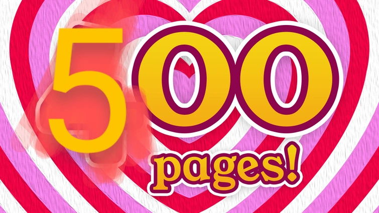 WE HIT 500 PAGES EVERYONE CELEBRATE 🥳🎉🥳🎉🥳 | Fandom