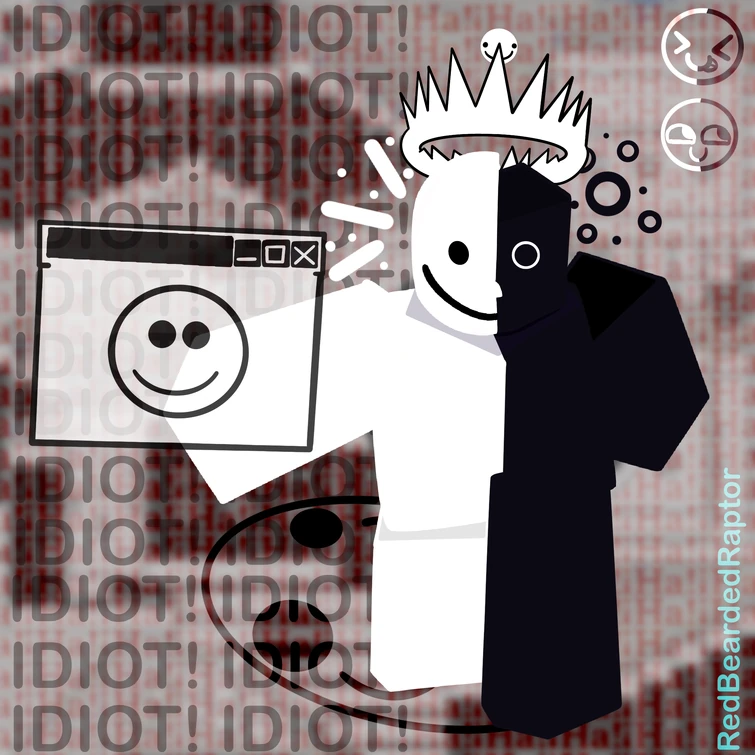 YOU ARE AN IDIOT! HAHAHAHA. (Noli skin) | Fandom