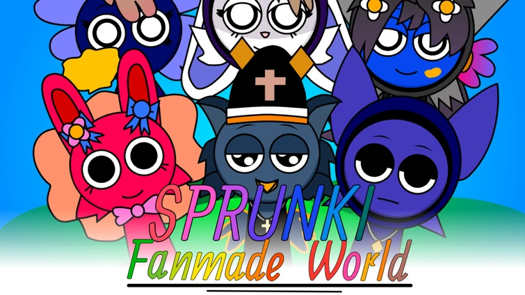 Everyone! Sprunki Fanmade World has been released! | Fandom