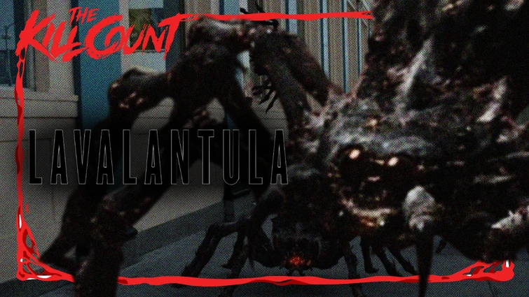 Lavalantula (2015) KILL COUNT | Fandom