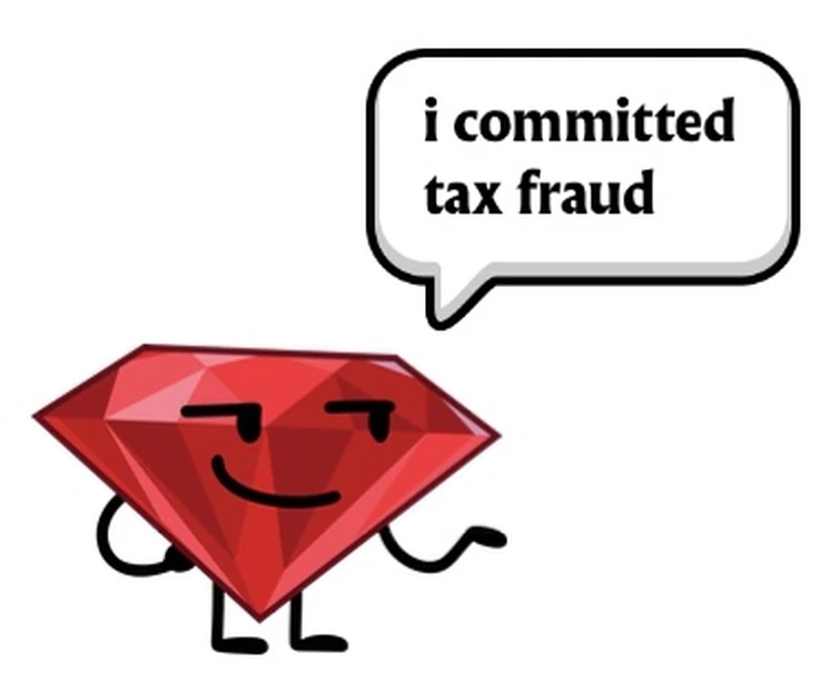 Ruby committed tax fraud. | Fandom