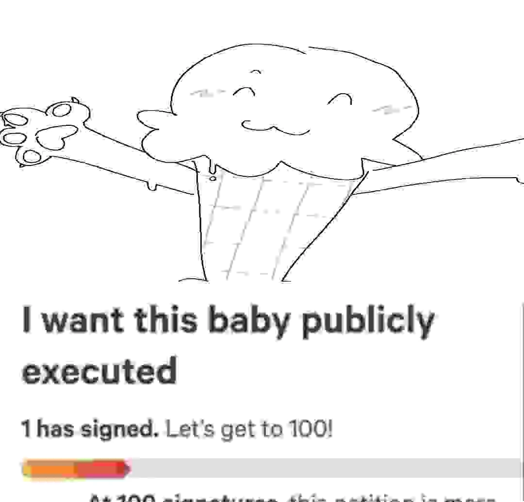i want this baby publicly executed | Fandom
