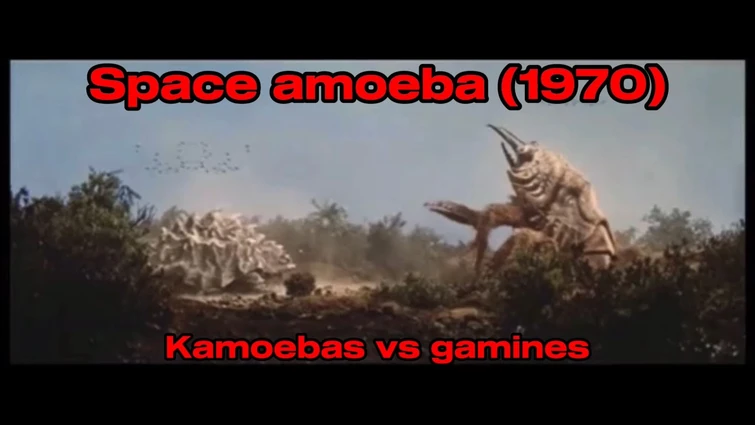 Space amoeba (1970) Kamoebas vs Gamines | Fandom