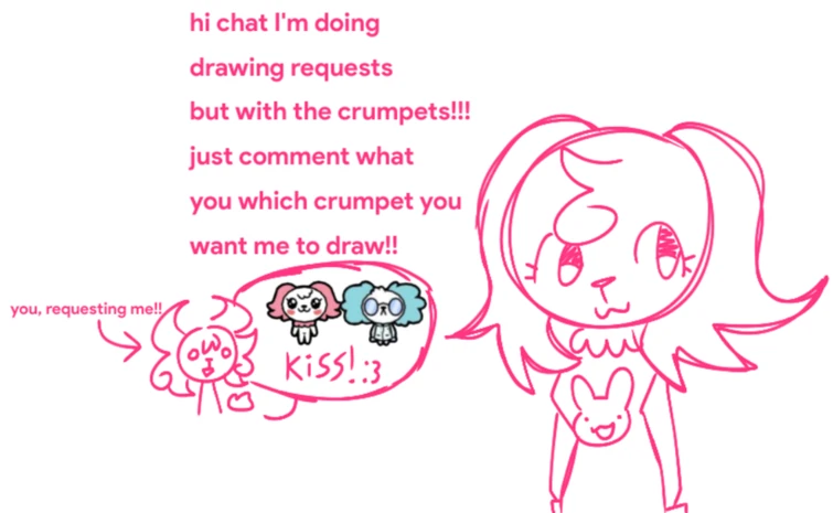 taking crumpet drawing requests or something | Fandom