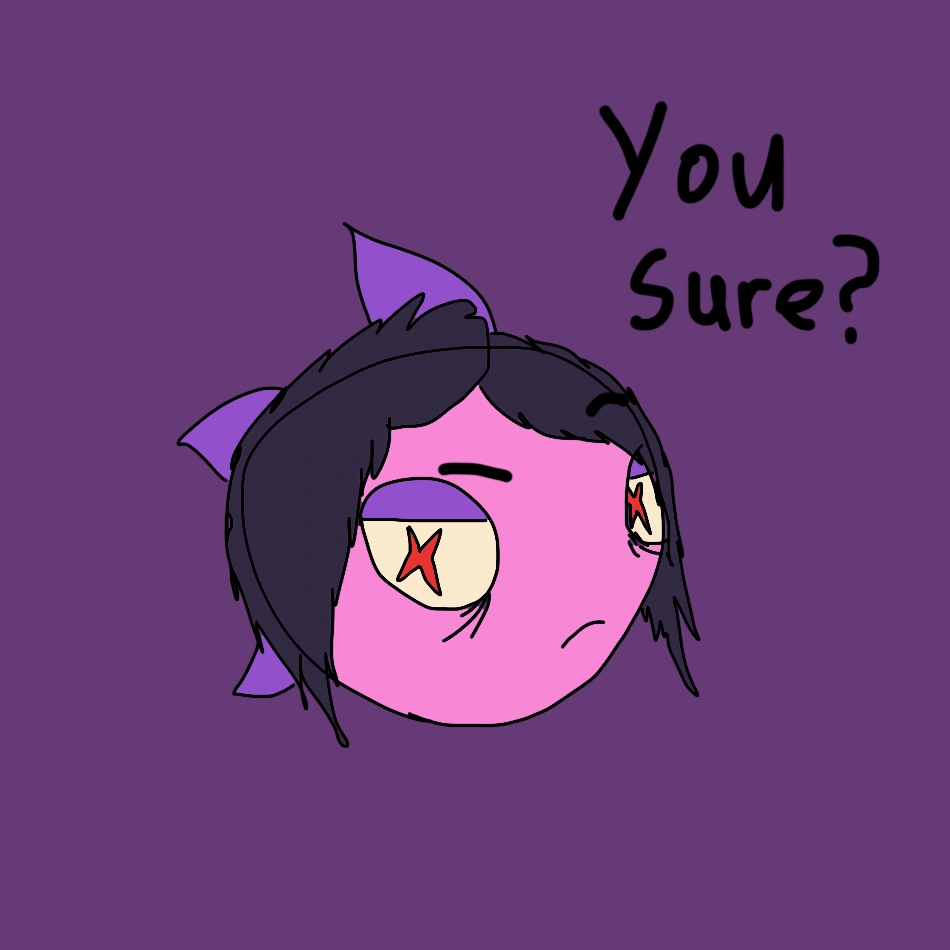 You sure? | Fandom