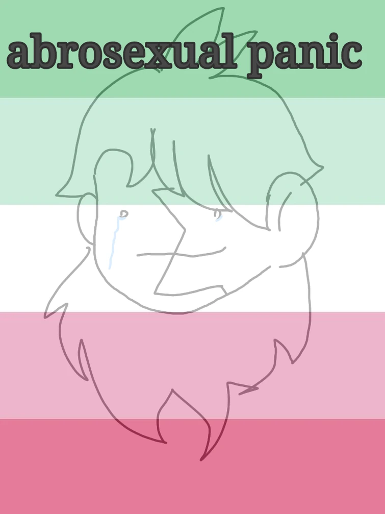 ABROSEXUAL PANIC | Fandom