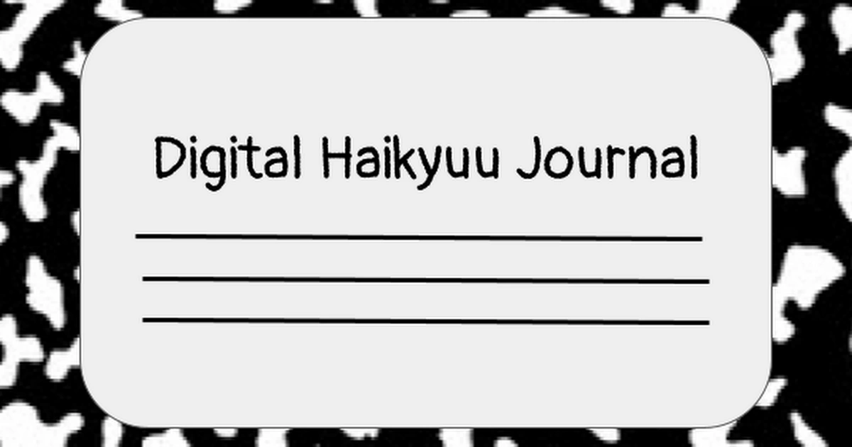 Digital Haikyuu Journal Day 2 | Fandom