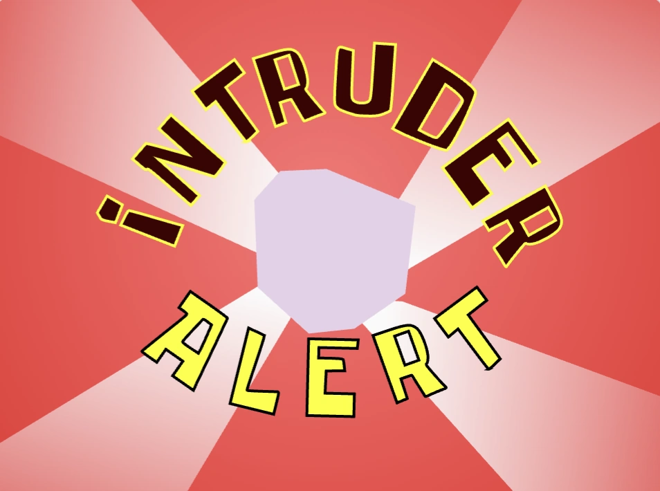 Intruder Alert | Fandom