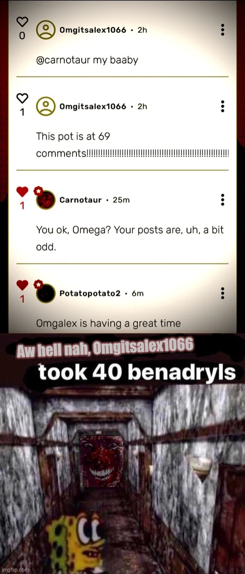 i am what you call, a comedic genius, suffering from cringe... and ...