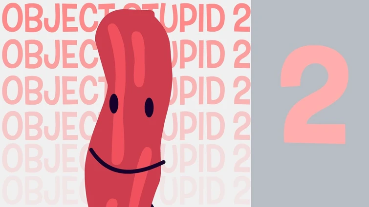 OBJECT STUPID 2 IS OUT!! come watch/vote pls | Fandom