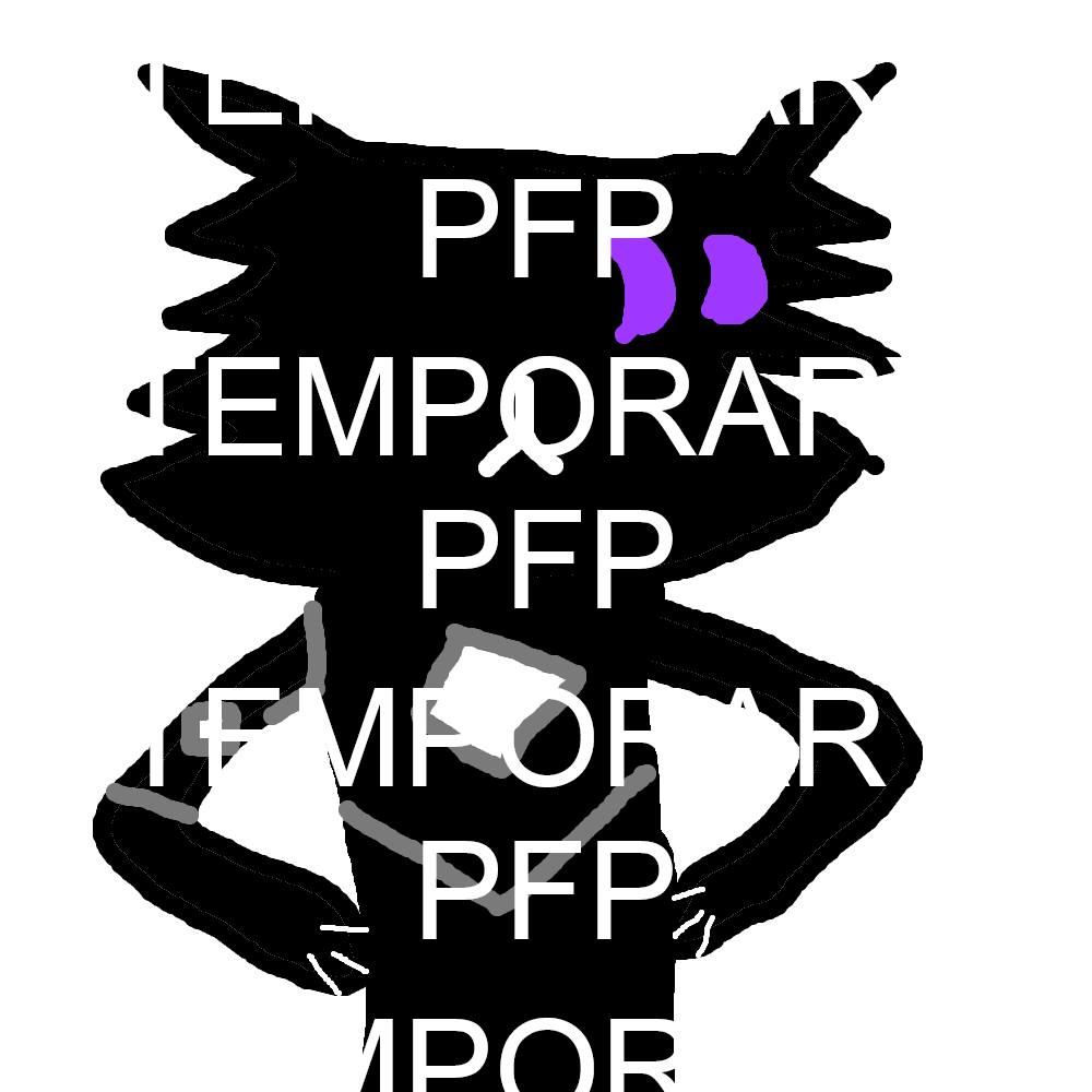 Temporary PFP until I make a new one. | Fandom