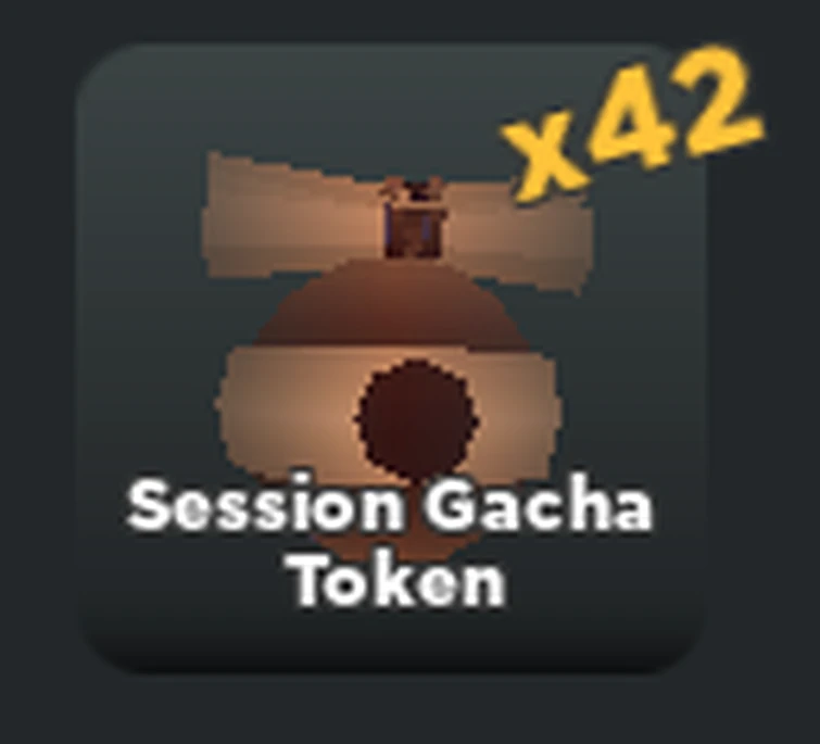 Selling session gacha tokens cause i don't need them | Fandom