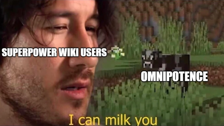 So many Omnipotence powers. Meme I Made | Fandom