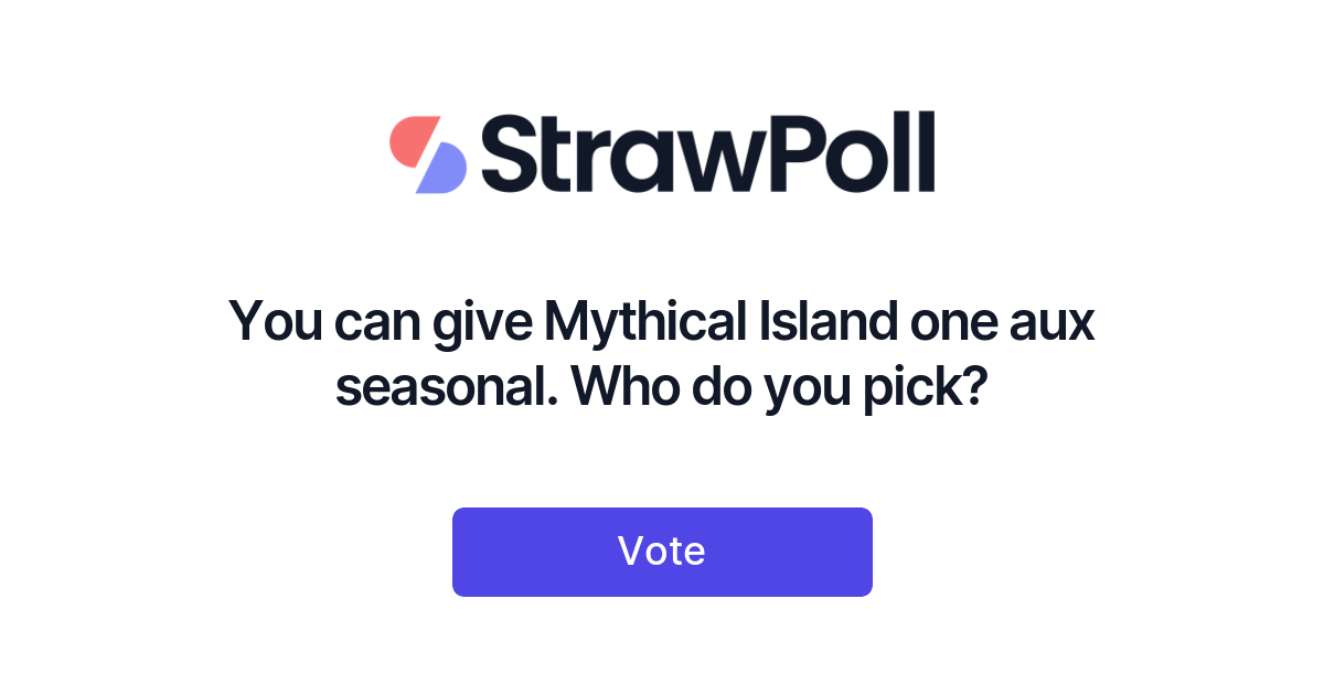 You can give Mythical Island one aux seasonal. Who do you pick? | Fandom