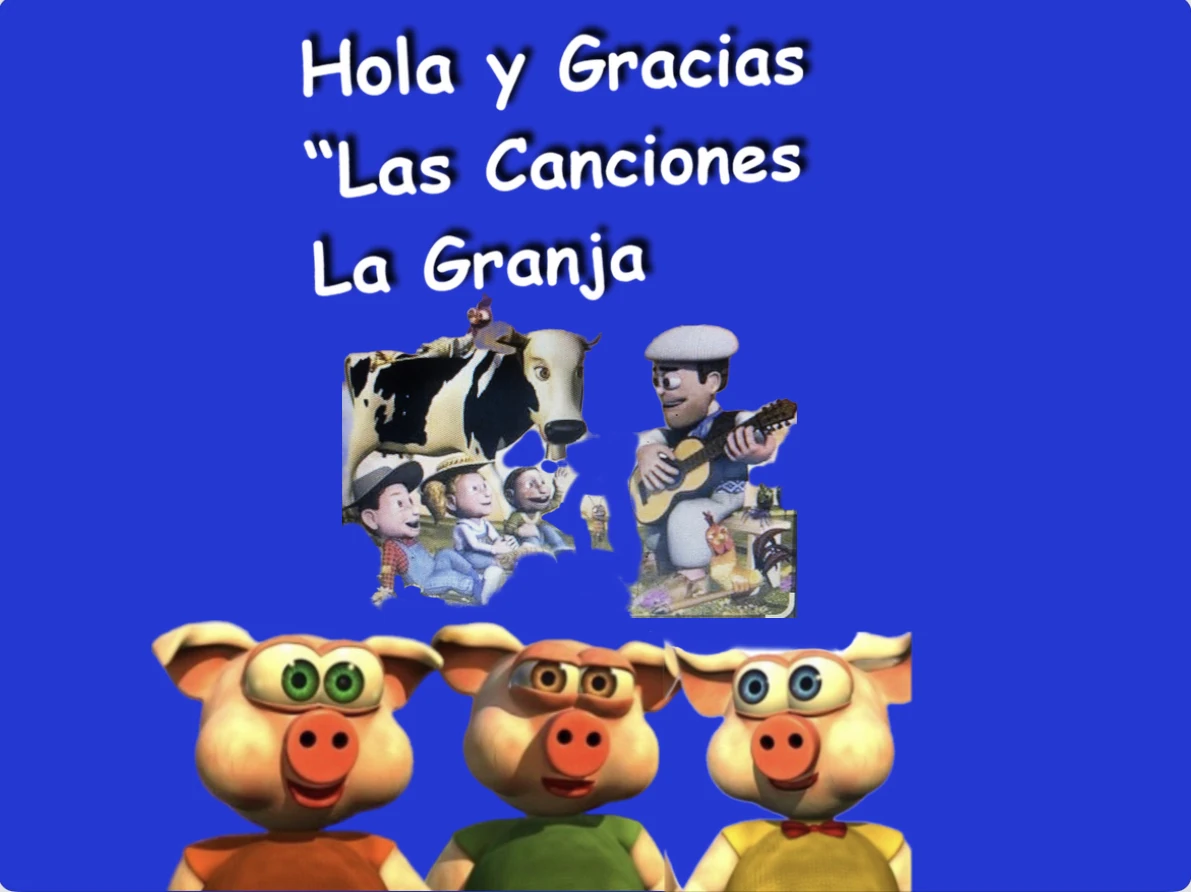 Hola y Gracias Canciones de la Granja (2011) | Fandom