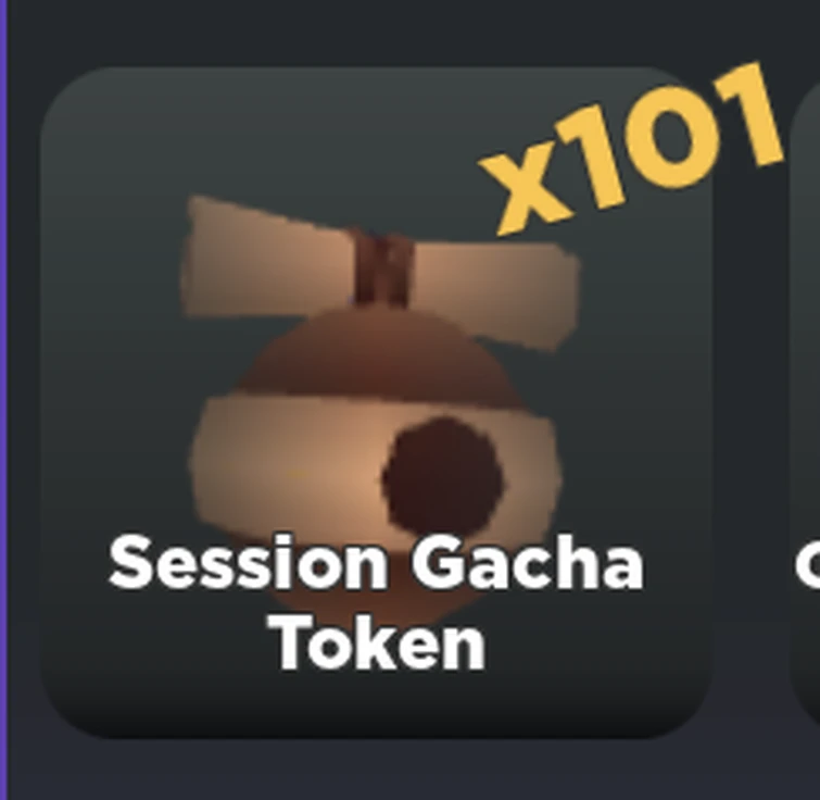 How many session gacha tokens do you have? | Fandom