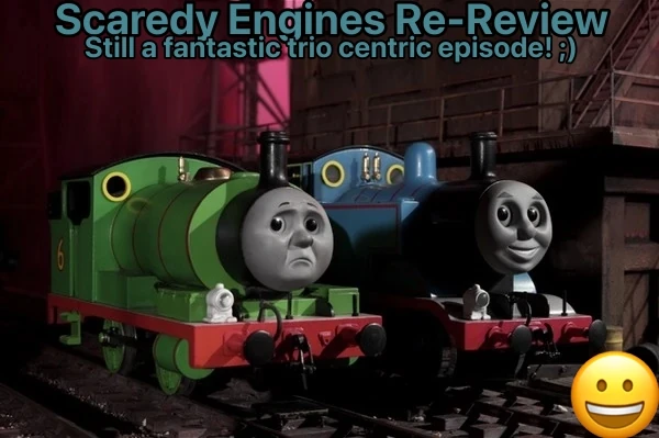 Scaredy Engines Re-Review | Fandom